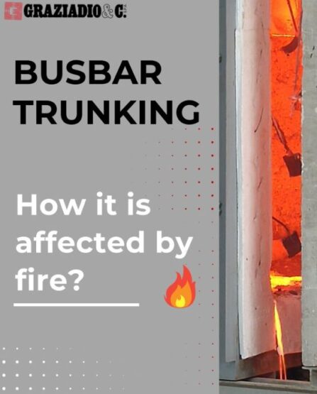 How is busbar affected by fire? - Graziadio UK Busbar